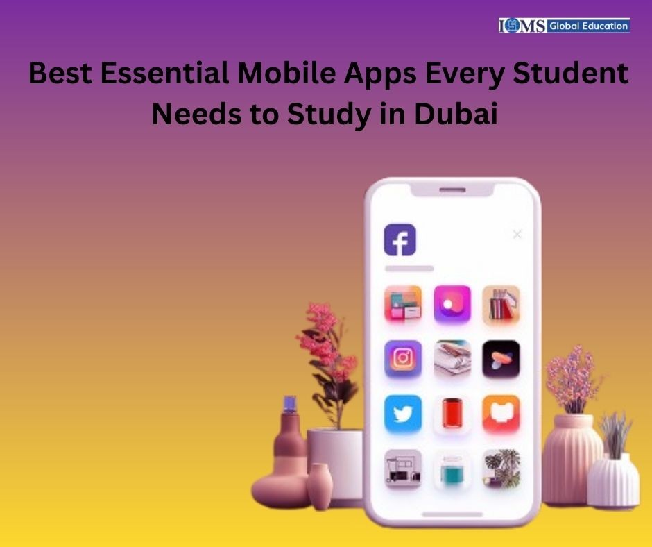 Best Essential Mobile Apps Every Student Needs to Study in Dubai ...