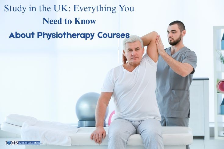 Study in the UK: Everything You Need to Know About Physiotherapy ...